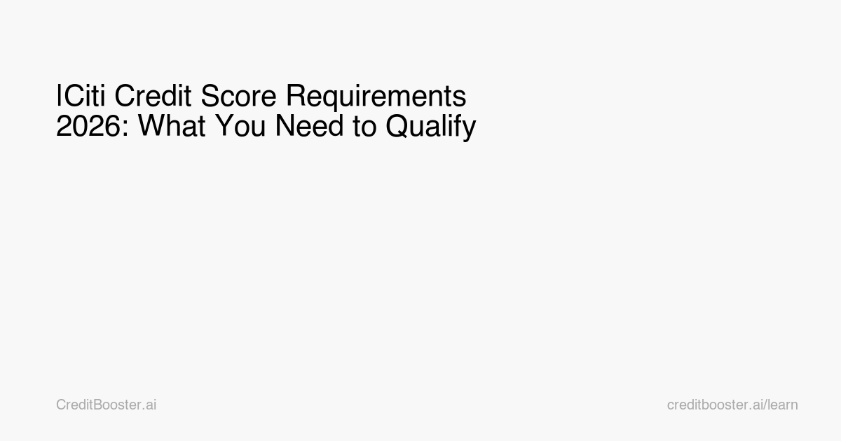 Citi Credit Score Requirements 2026: What You Need to Qualify ...